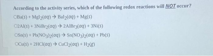 Solved According to the activity series, which of the | Chegg.com
