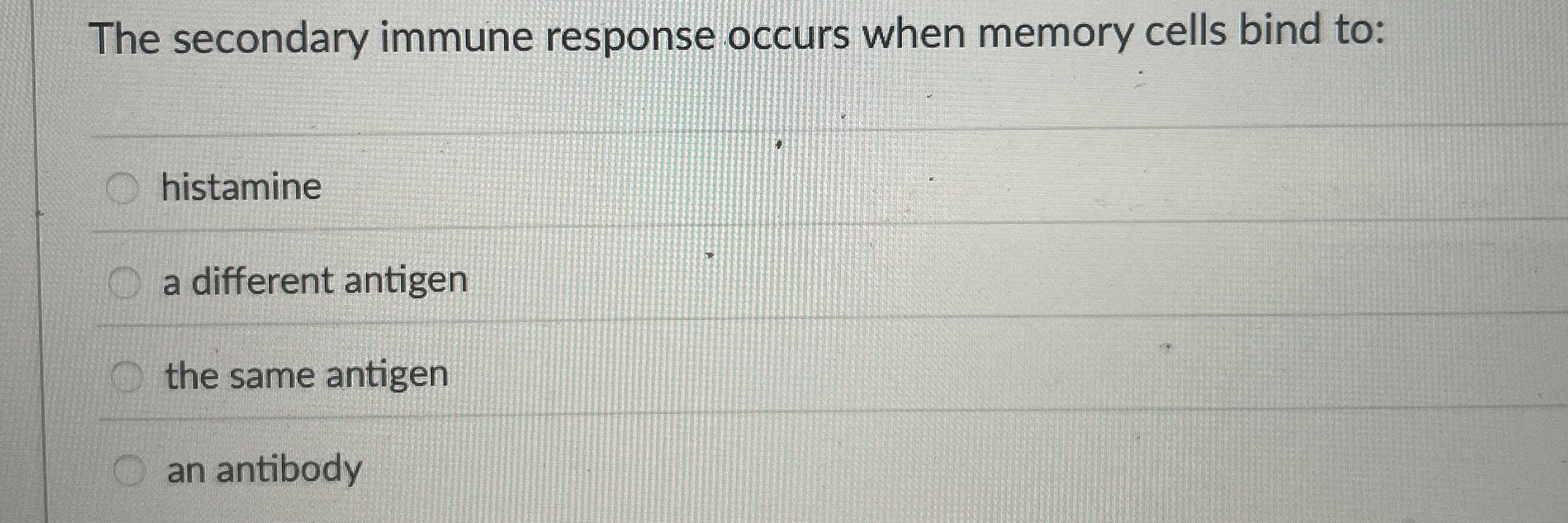 Solved The secondary immune response occurs when memory | Chegg.com