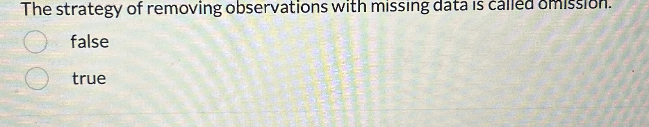 Solved The strategy of removing observations with missing | Chegg.com