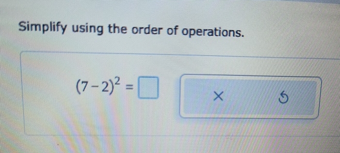 Solved Simplify using the order of operations.(7-2)2= | Chegg.com