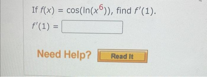 Solved If f(x)=cos(ln(x6)), find f′(1) f′(1)= | Chegg.com