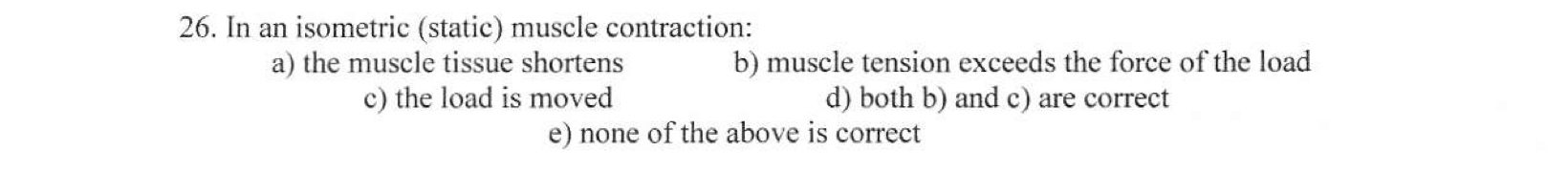 Solved In an isometric (static) ﻿muscle contraction:a) ﻿the | Chegg.com