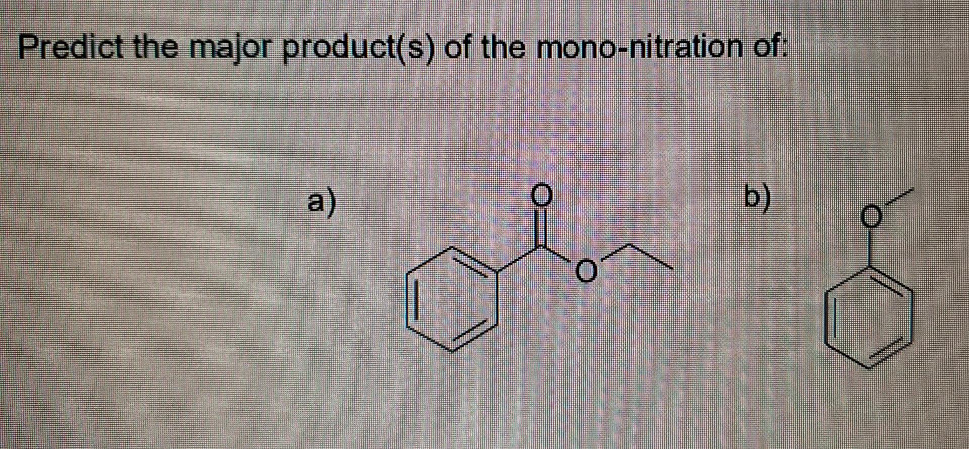 Solved Predict the major product(s) of the mono-nitration | Chegg.com