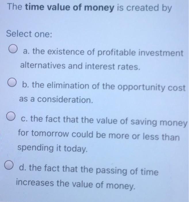 Solved The present value of a single future sum: Select one: | Chegg.com