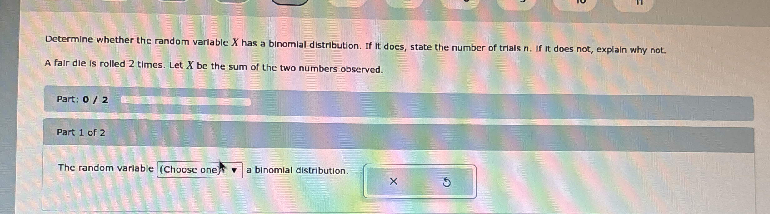 Solved Determine whether the random variable x ﻿has a | Chegg.com