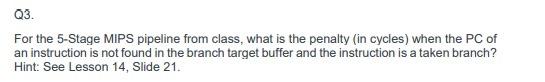 Solved For the 5-Stage MIPS pipeline from class, what is the | Chegg.com