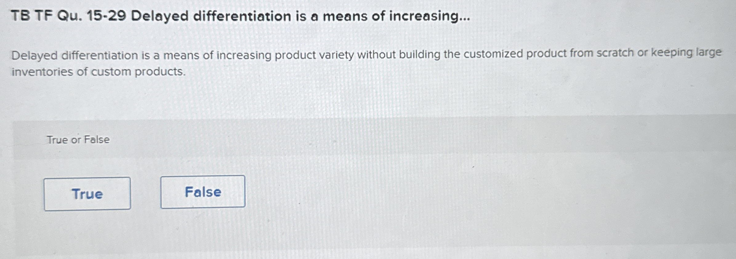 Solved TB TF Qu. 15-29 ﻿Delayed differentiation is a means | Chegg.com