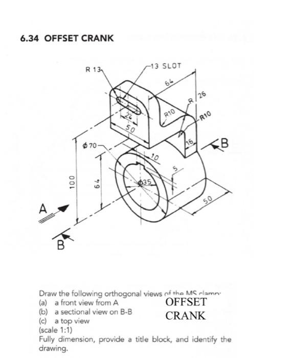 Solved 6.34 OFFSET CRANK Draw the following orthogonal views | Chegg.com
