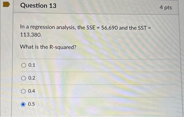 Solved Question 13 In a regression analysis, the SSE = | Chegg.com