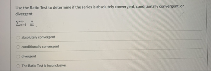 Solved Use the Ratio Test to determine if the series is | Chegg.com