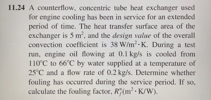Solved 11.24 A counterflow, concentric tube heat exchanger | Chegg.com