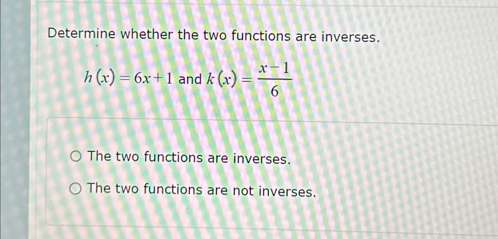 Solved Determine whether the two functions are | Chegg.com