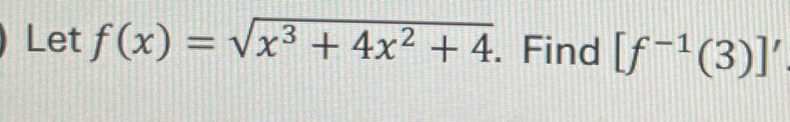 Solved Let f(x)=x3+4x2+42. ﻿Find [f-1(3)]' | Chegg.com
