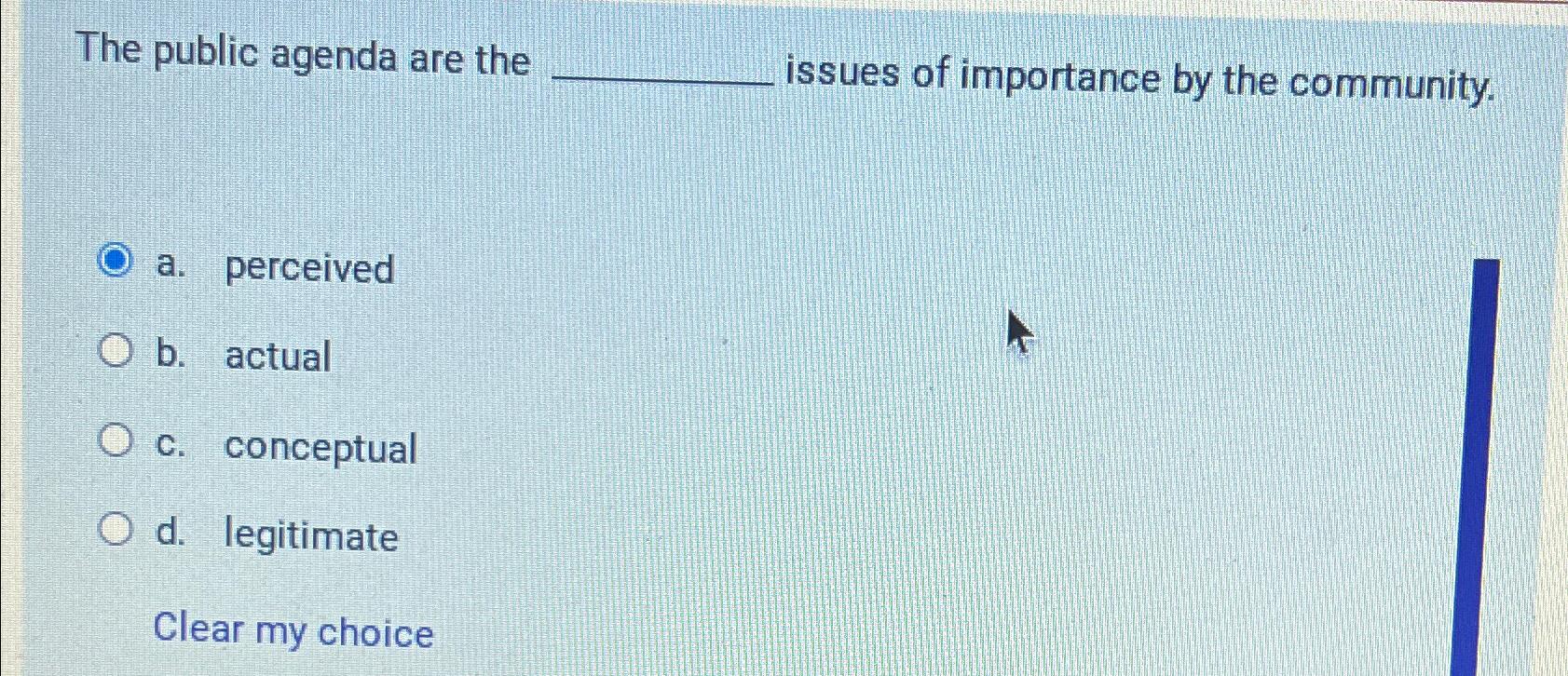 Solved The public agenda are the issues of importance by the | Chegg.com