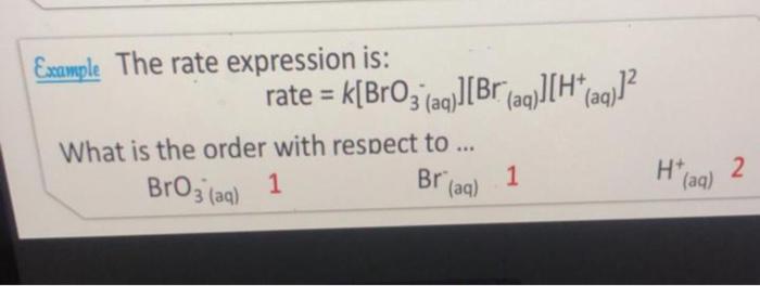 Solved Example The rate expression is: rate =k[BrO3( aq | Chegg.com