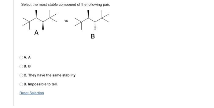Solved Select the most stable compound of the following | Chegg.com