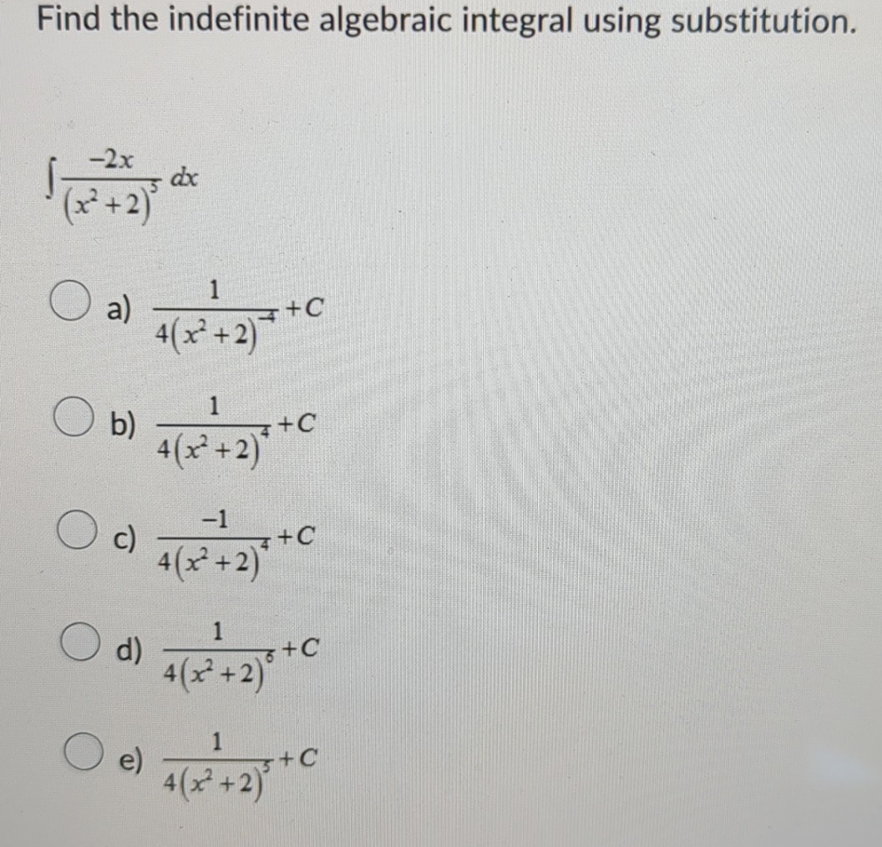 Solved Find the indefinite algebraic integral using | Chegg.com