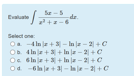 Solved Evaluate ∫﻿﻿5x-5x2+x-6dxSelect | Chegg.com