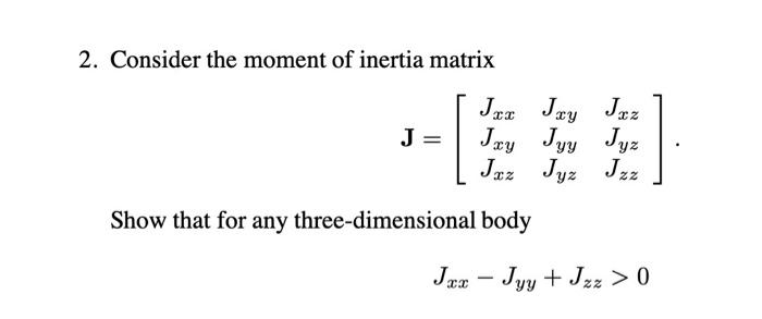 Solved 2. Consider the moment of inertia matrix | Chegg.com