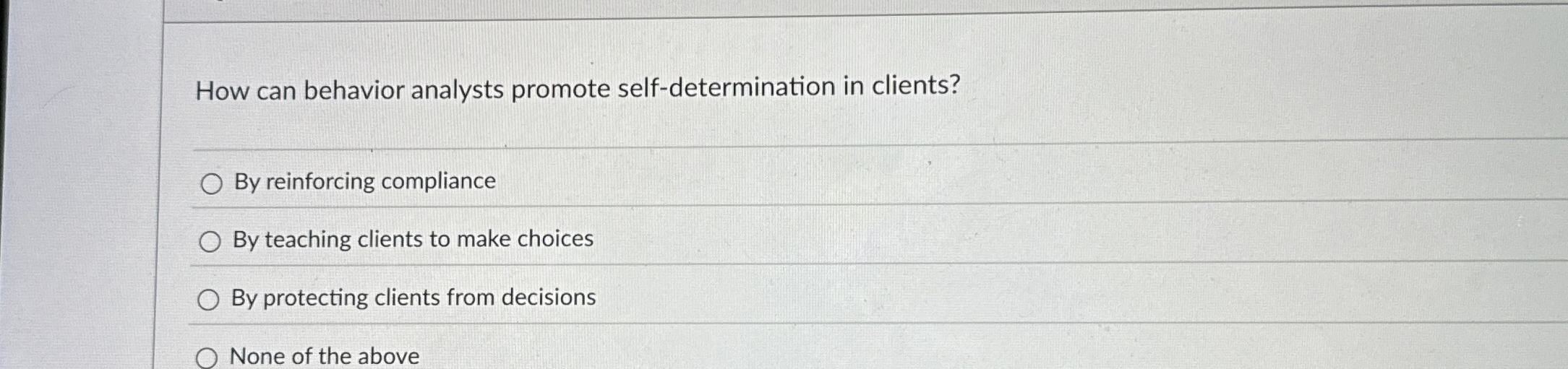 Solved How can behavior analysts promote self-determination | Chegg.com
