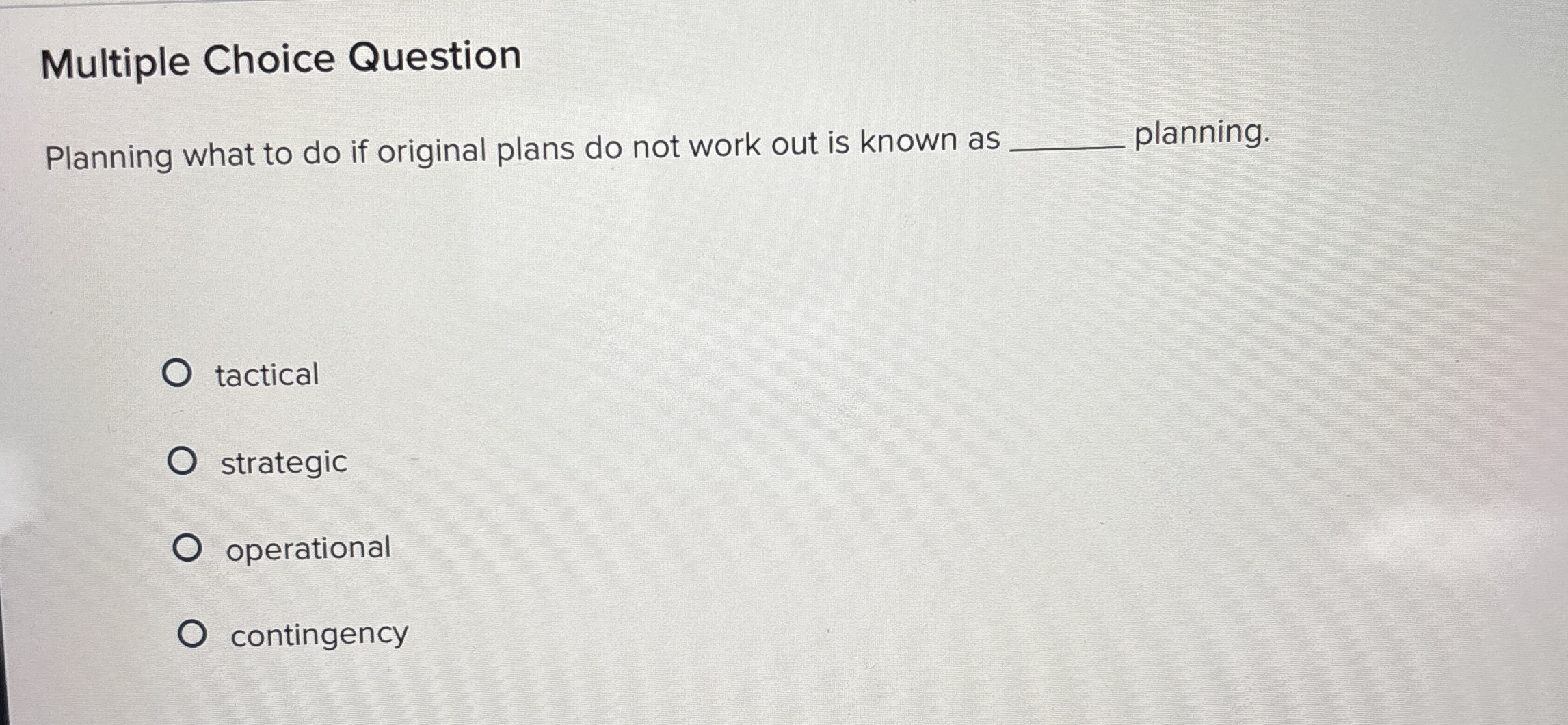 Solved Multiple Choice QuestionPlanning what to do if | Chegg.com