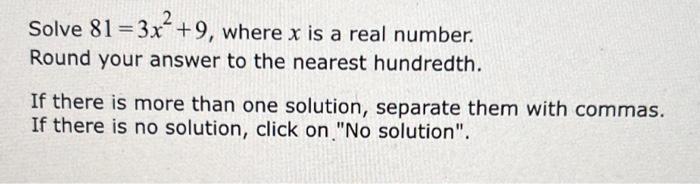 Solved Solve 81=3x2+9, where x is a real number. Round your | Chegg.com