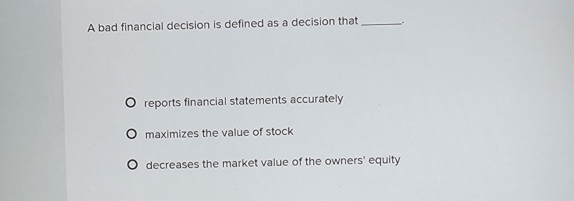 Solved A bad financial decision is defined as a decision | Chegg.com