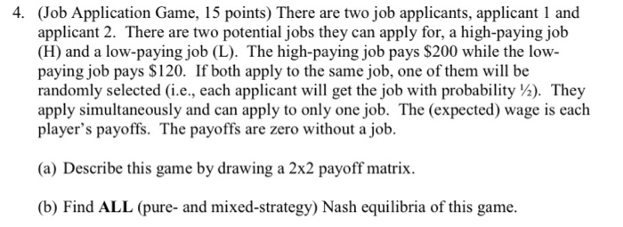 Solved 4. (Job Application Game, 15 points) There are two | Chegg.com