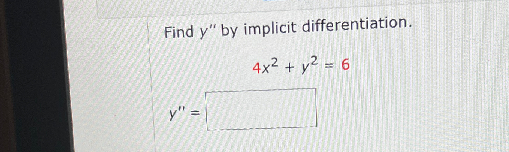 Find y'' ﻿by implicit differentiation.4x2+y2=6y''= | Chegg.com