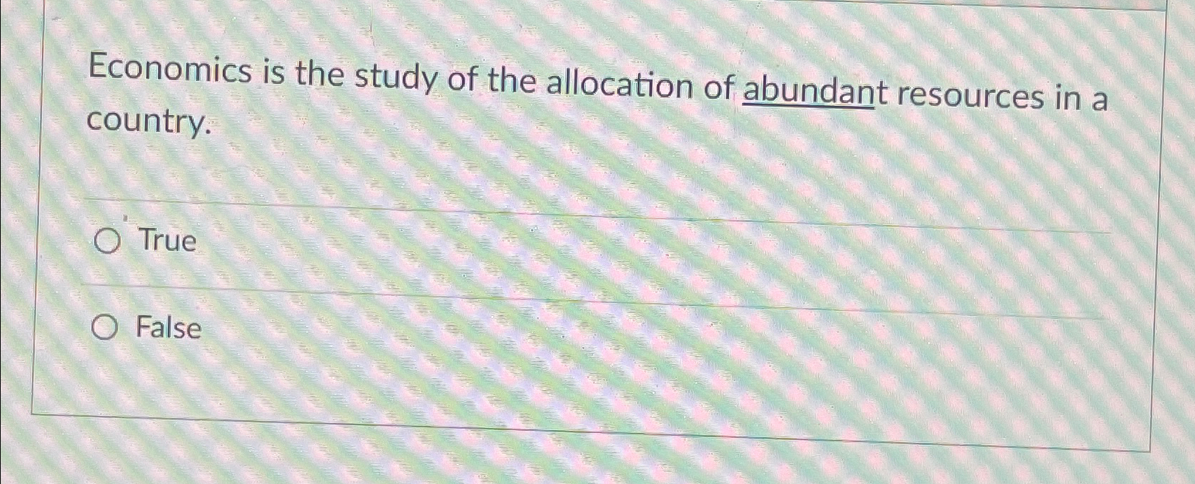 Solved Economics is the study of the allocation of abundant | Chegg.com