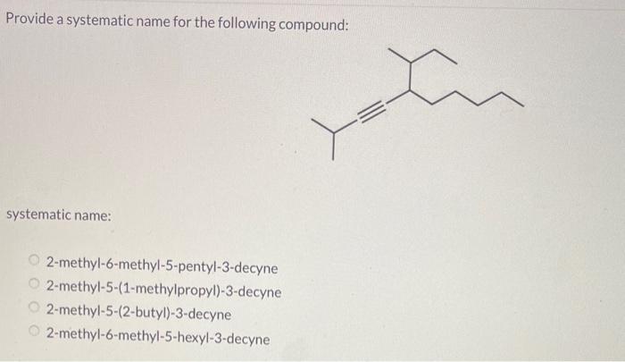 Solved Provide a systematic name for the following compound: | Chegg.com