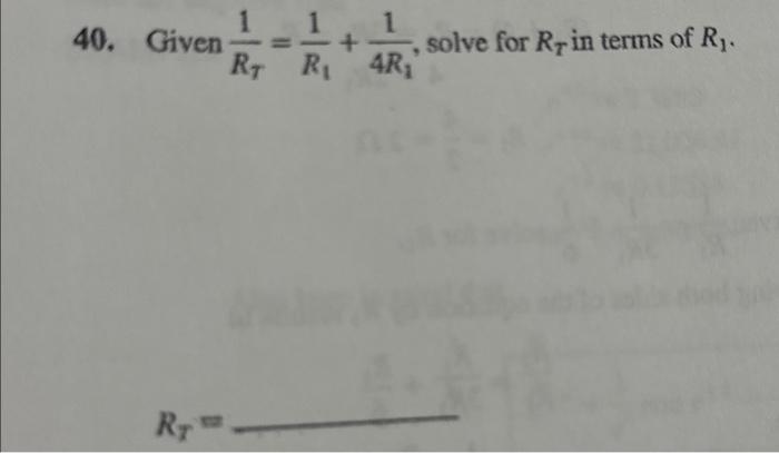 Solved 40. Given RT 1 RT R₁ 4R₁ ARA solve for R, in terms of | Chegg.com
