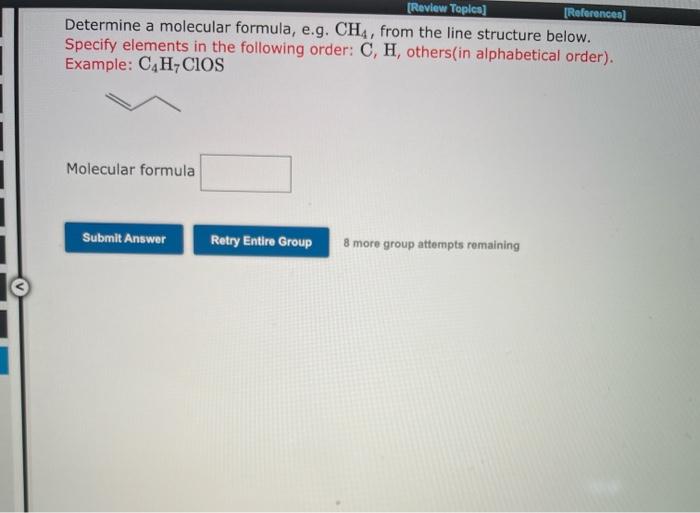 Solved Determine a molecular formula, e.g. CHA, from the | Chegg.com