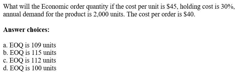 Solved What will the Economic order quantity if the cost per | Chegg.com