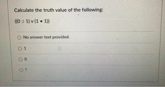 Solved Calculate the truth value of the following: ((O 1) | Chegg.com