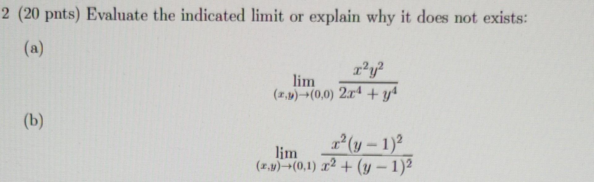 Solved 2 (20 pnts) Evaluate the indicated limit or explain | Chegg.com