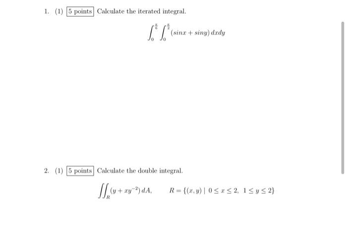 Solved 1. (1) 5 points Calculate the iterated integral. | Chegg.com