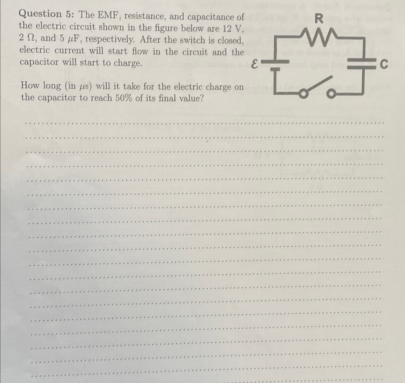 Solved Question 5: The EMF, resistance, and capacitance of | Chegg.com