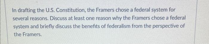 In drafting the U.S. Constitution, the Framers chose | Chegg.com