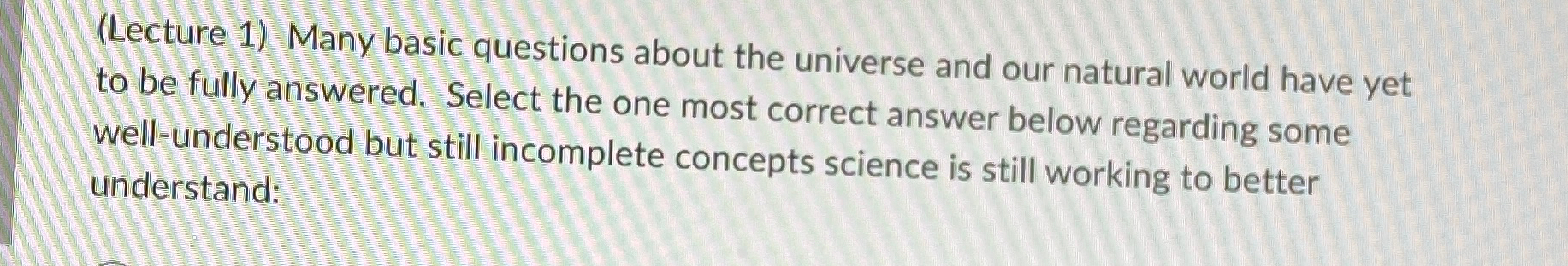 Solved (Lecture 1) ﻿Many basic questions about the universe | Chegg.com