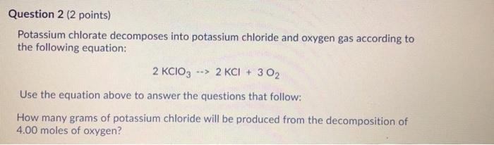 Solved Potassium chlorate decomposes into potassium chloride | Chegg.com