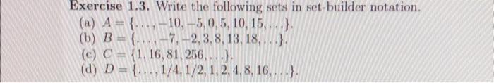 Solved Exercise 1.3. Write the following sets in set-builder | Chegg.com