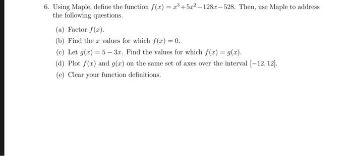Solved 6. Using Maple, define the function | Chegg.com