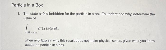 Solved 1. The state n=0 is forbidden for the particle in a | Chegg.com