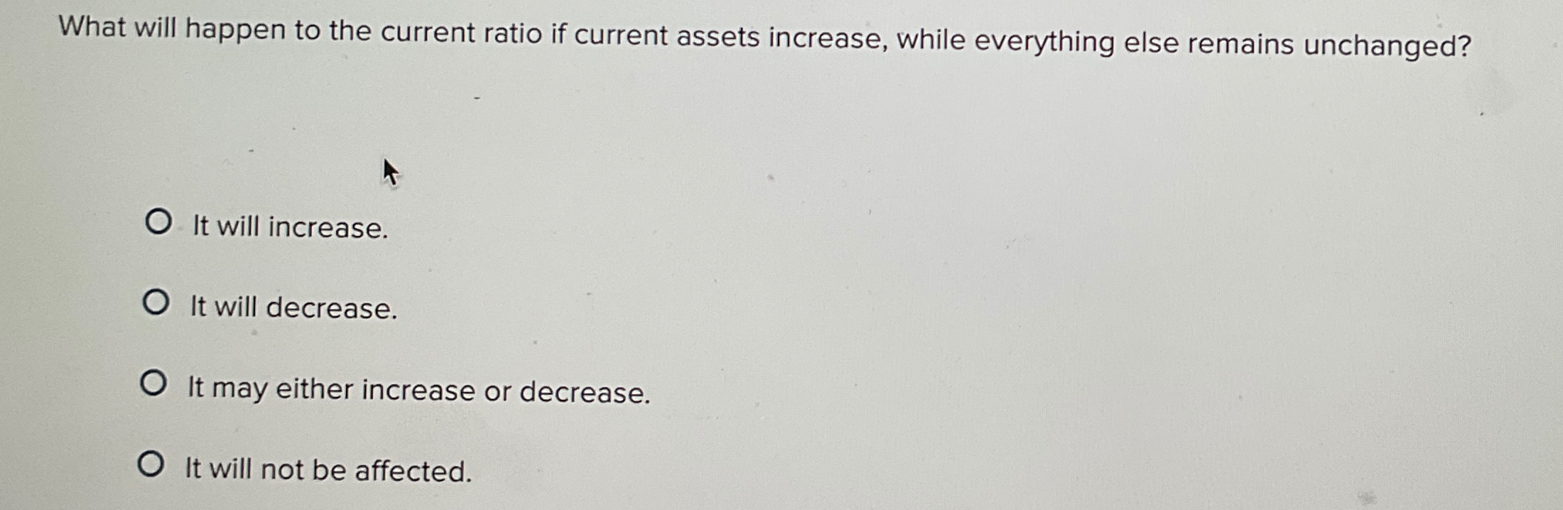 Solved What will happen to the current ratio if current | Chegg.com