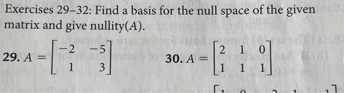 Solved Exercises 29-32: Find a basis for the null space of | Chegg.com