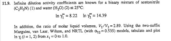 Solved 11.9. ﻿Infinite dilution activity coefficients are | Chegg.com