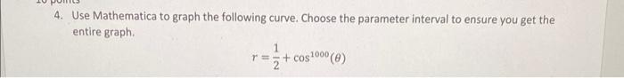 Solved 4. Use Mathematica to graph the following curve. | Chegg.com