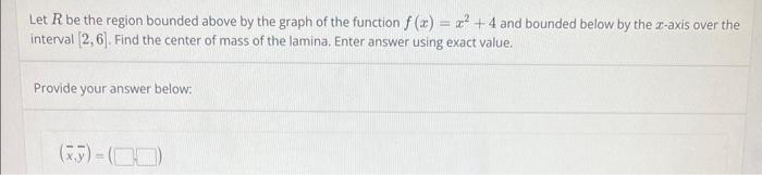 Solved Let R be the region bounded above by the graph of the | Chegg.com