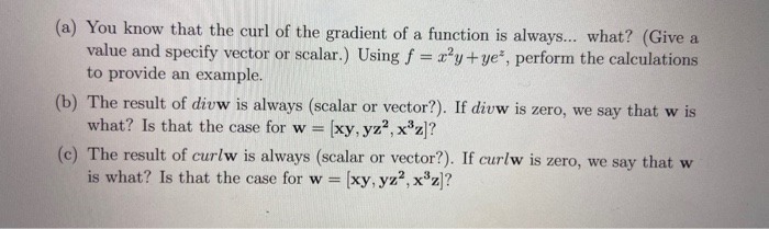Solved (a) You know that the curl of the gradient of a | Chegg.com